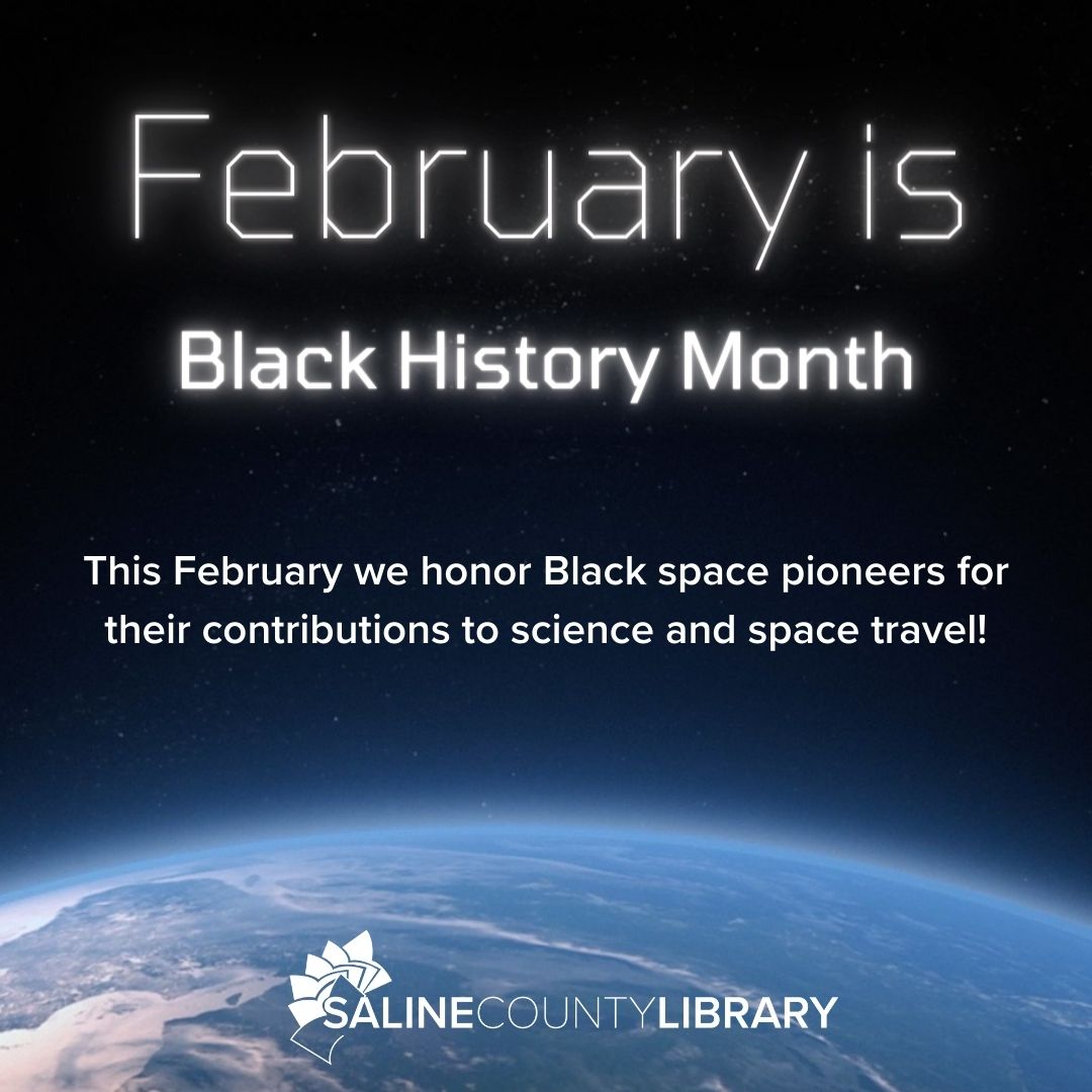 Breaking Barriers: Celebrating Black Space Pioneers - Saline County Library